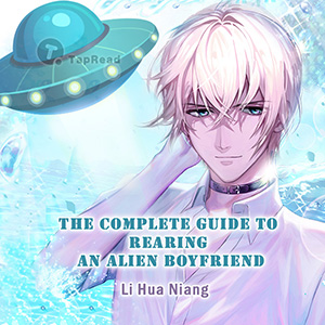 The Complete Guide to Rearing an Alien Boyfriend - Novel Updates