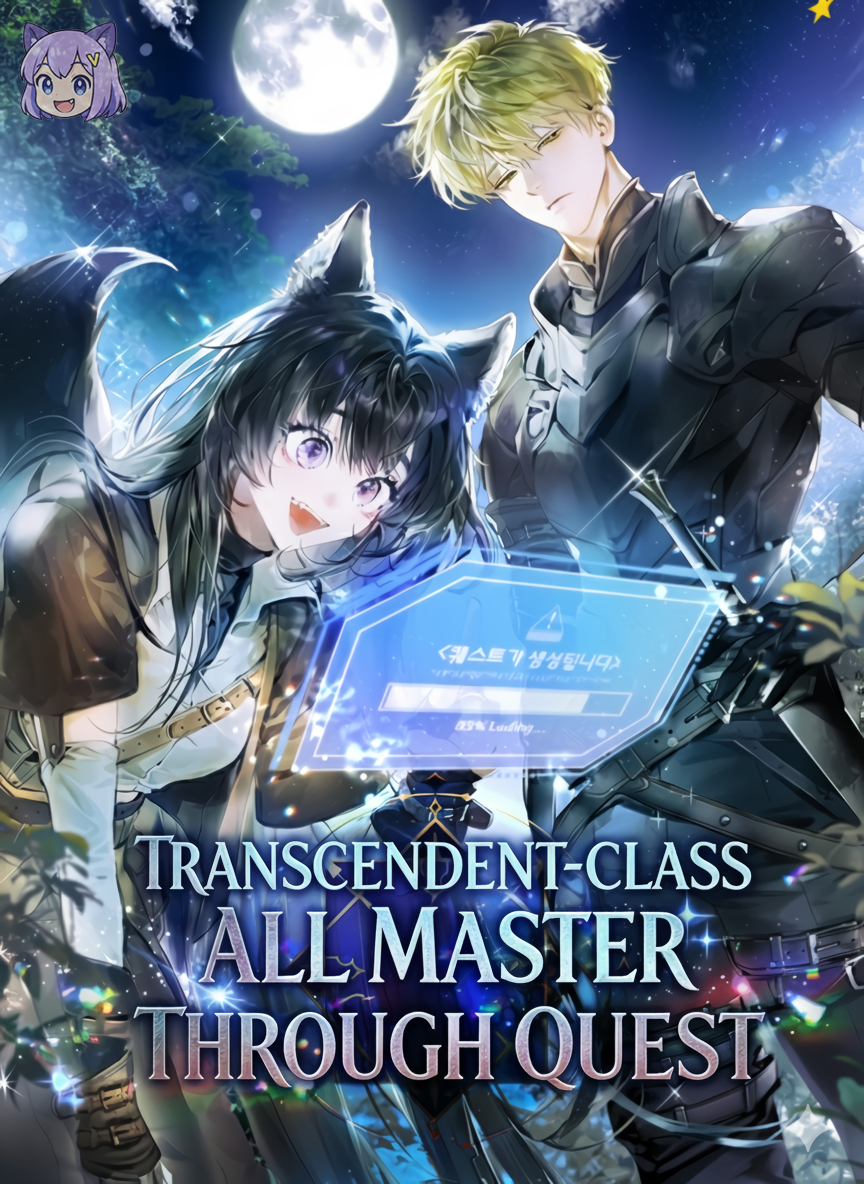 Transcendent-Class All Master Through Quests - Novel Updates